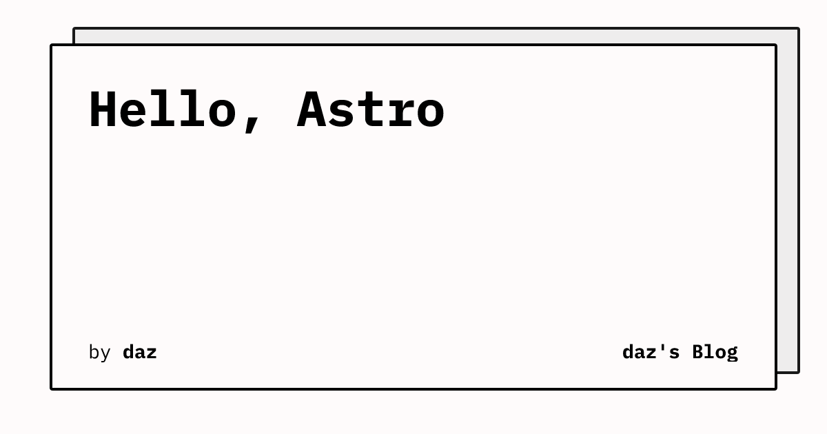 Hello, Astro